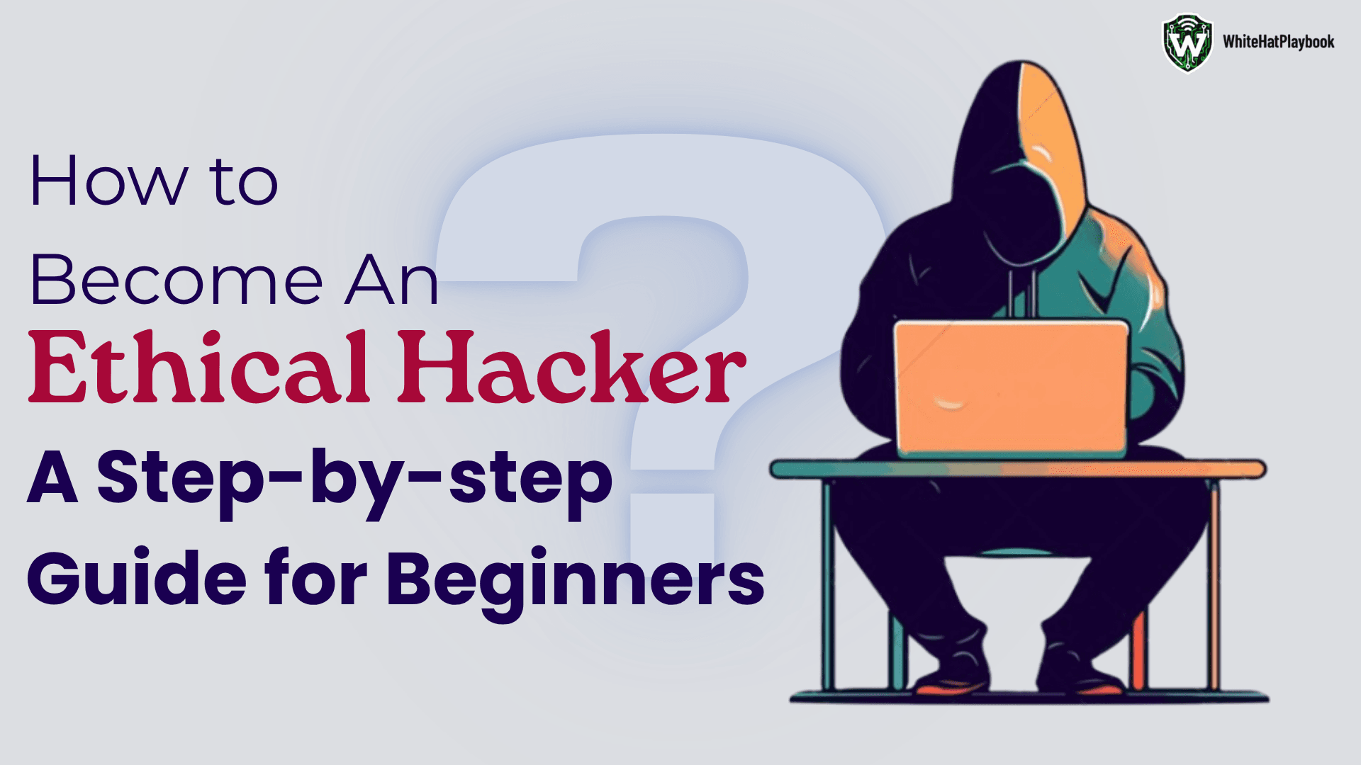 10 Essential Steps for the Ethical Hacker's Career
